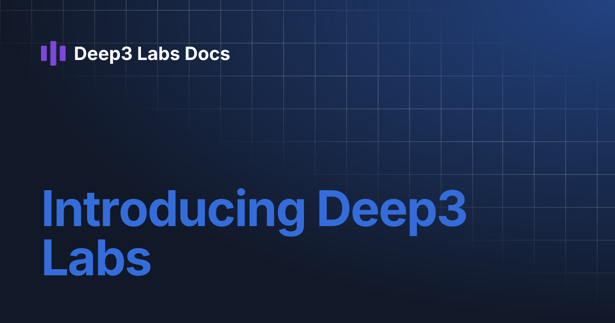 Introducing Deep3 Labs | Deep3 Labs Docs